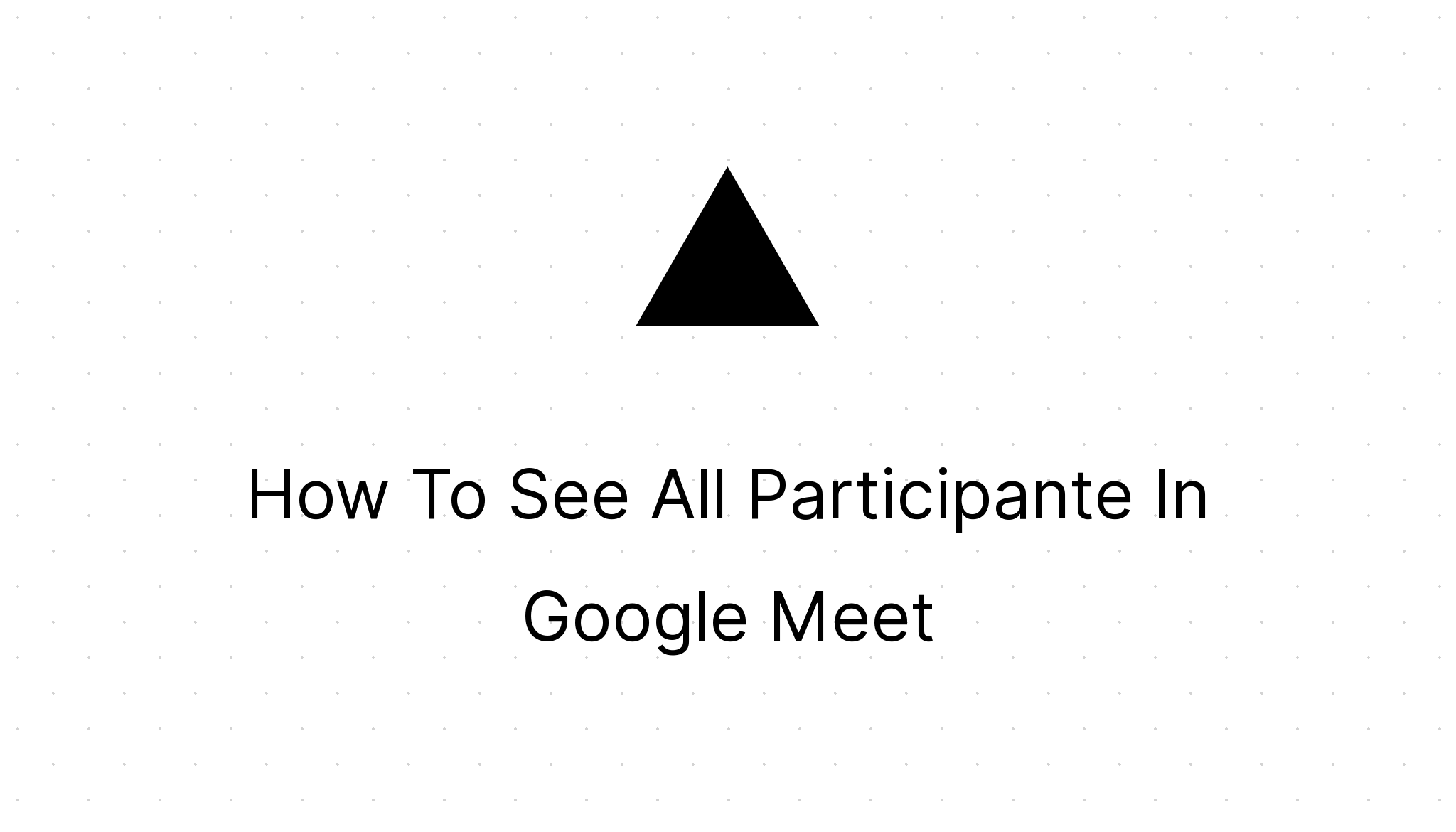 TinyWins - How To See All Participante In Google Meet