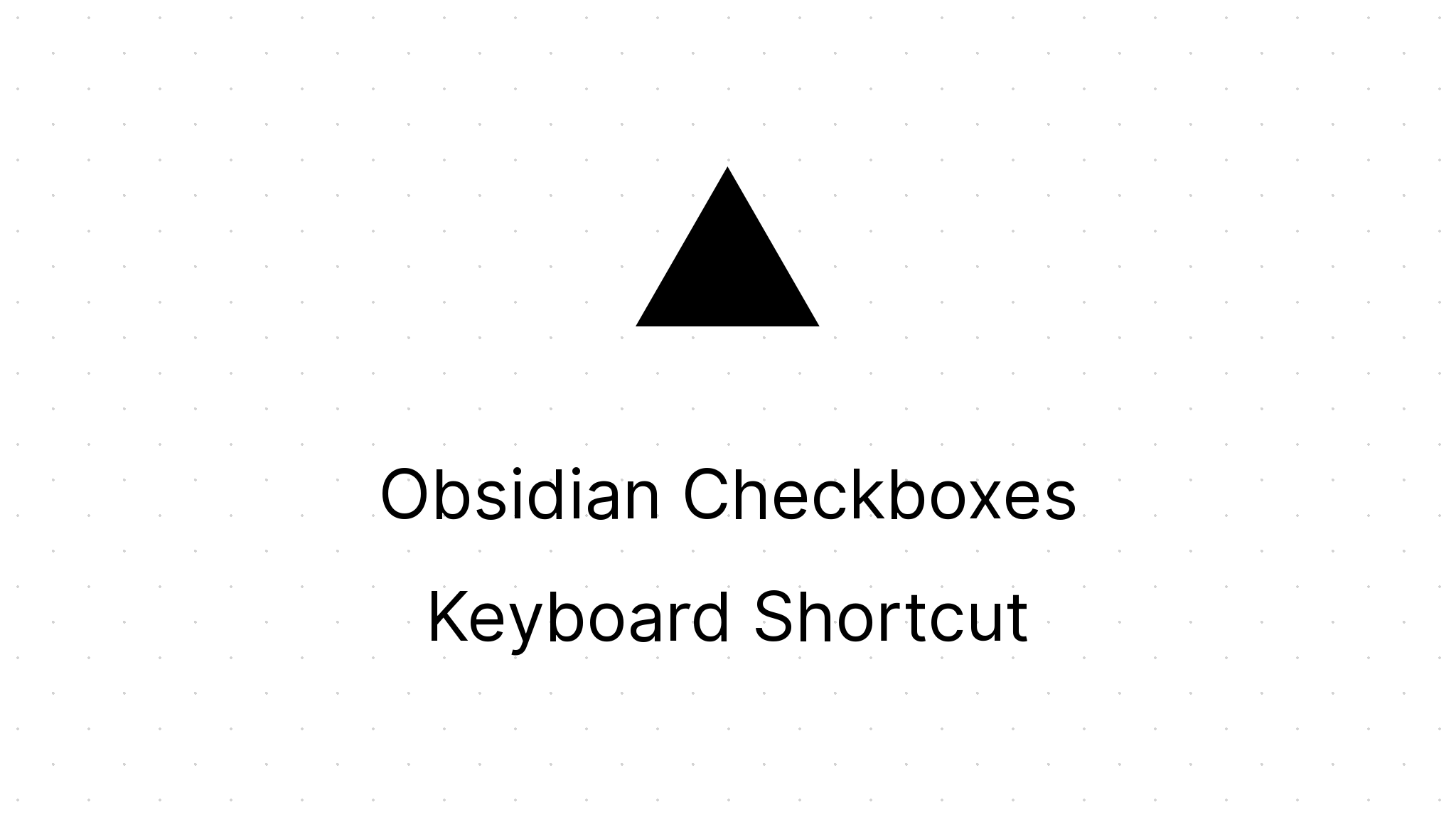 TinyWins - Obsidian Checkboxes Keyboard Shortcut